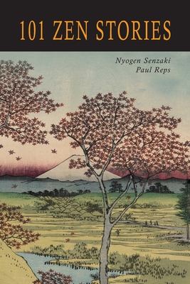 101 Zen Stories by Nyogen Senzaki | Goodreads