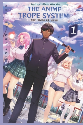 The Anime Trope System: Stone vs. Viper # 1, a LitRPG. Revised Edition ...