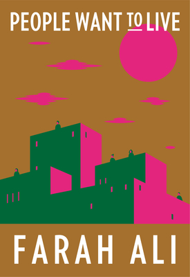 People Want to Live by Farah Ali | Goodreads