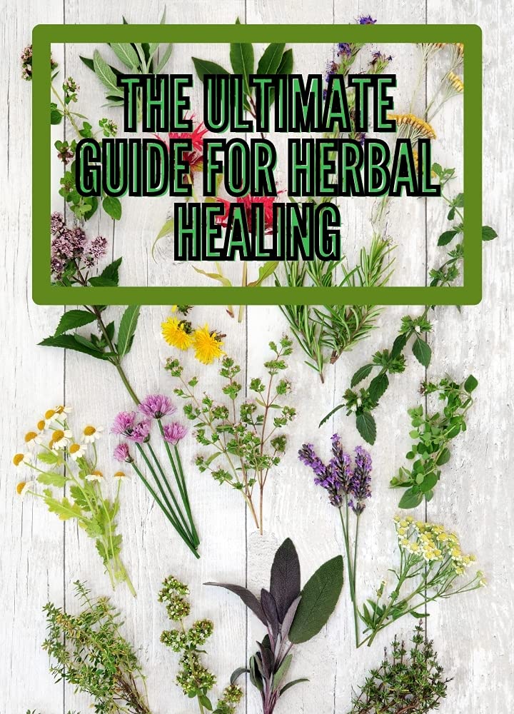 The Ultimate Guide for Herbal Healing by R. Souza | Goodreads