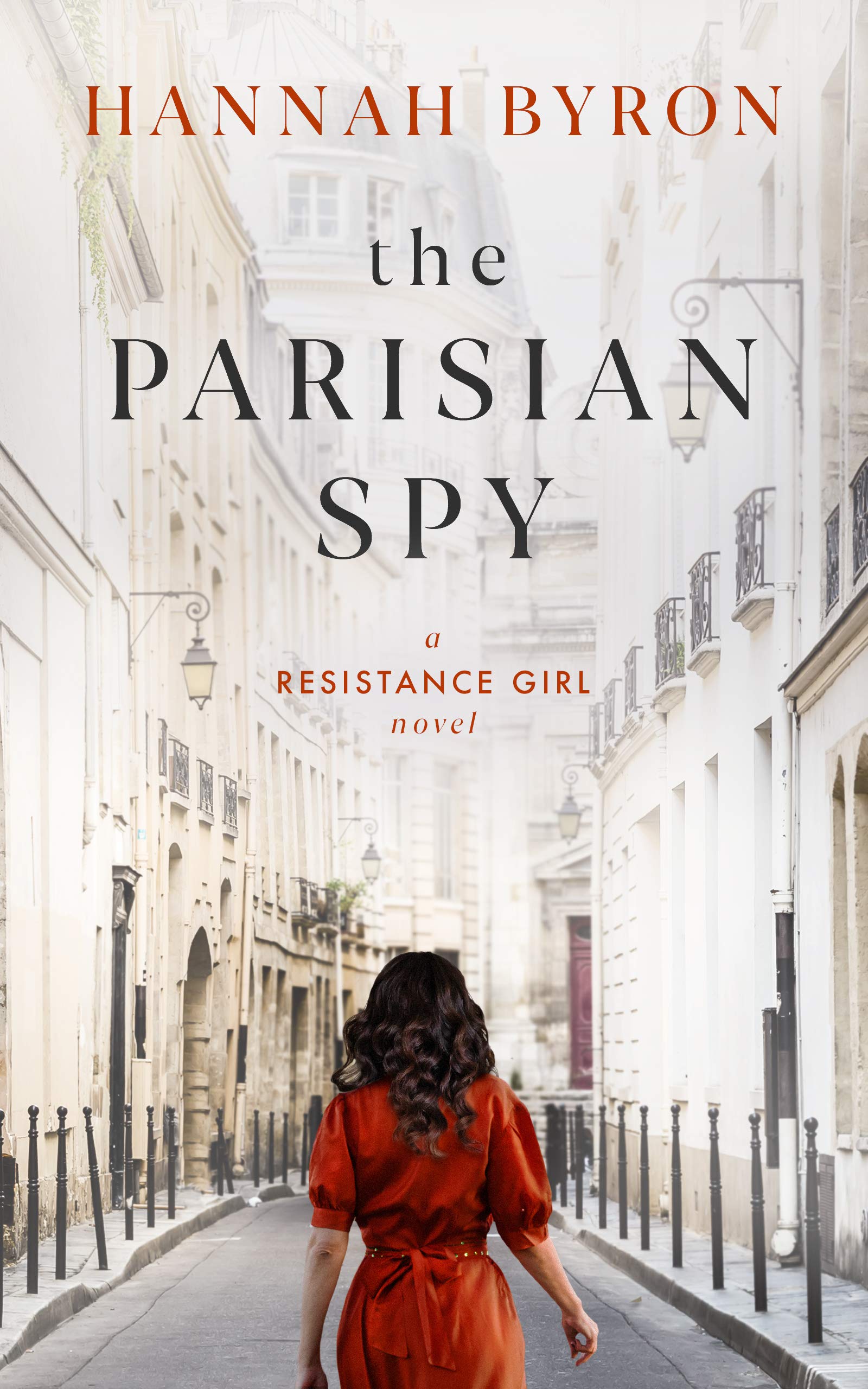 The Parisian Spy (Resistance Girl, #3) by Hannah Byron | Goodreads
