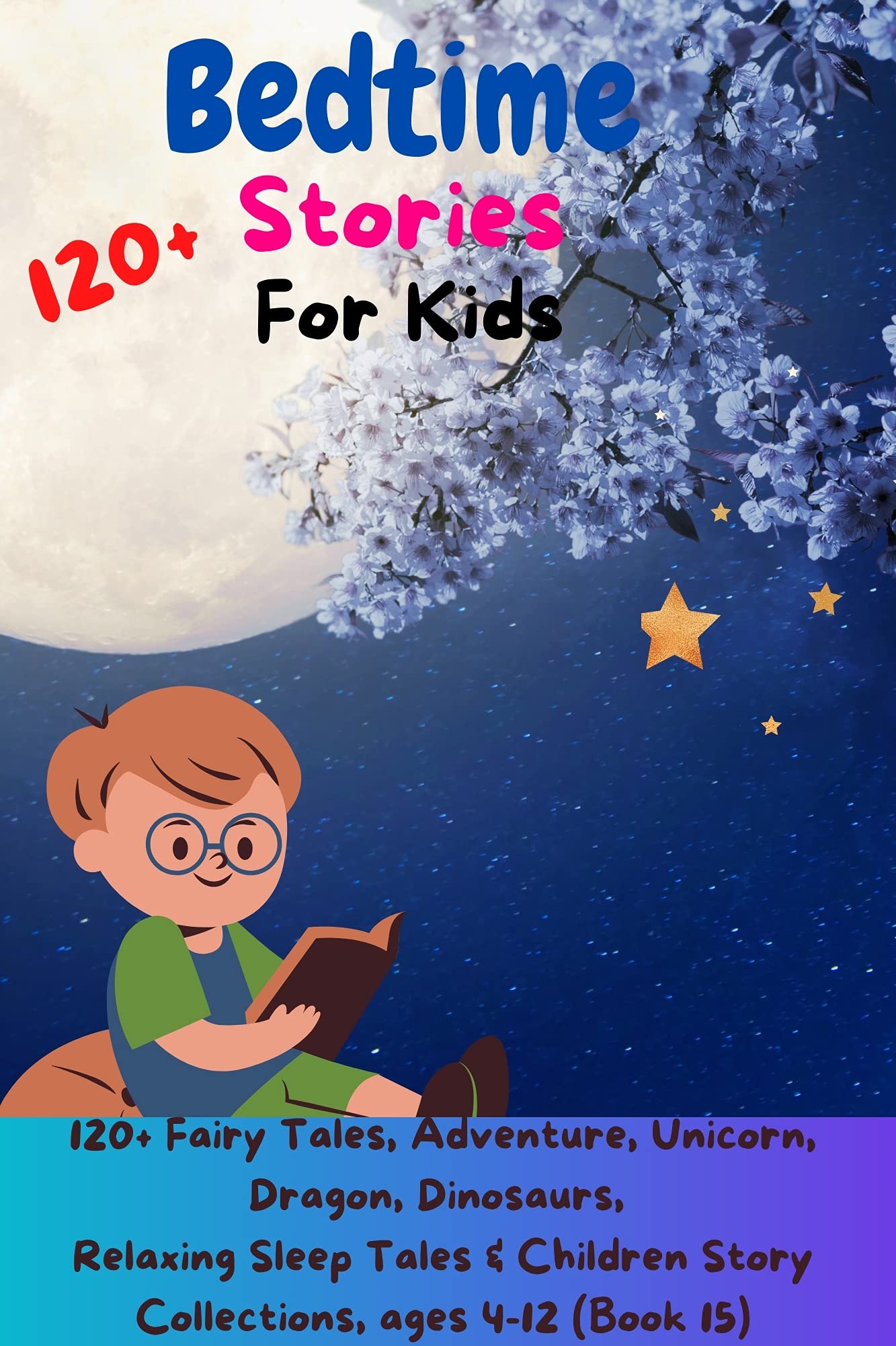 Bedtime Stories For Kids: 120+ Fairy Tales, Adventure, Unicorn, Dragon, Dinosaurs, Relaxing ...