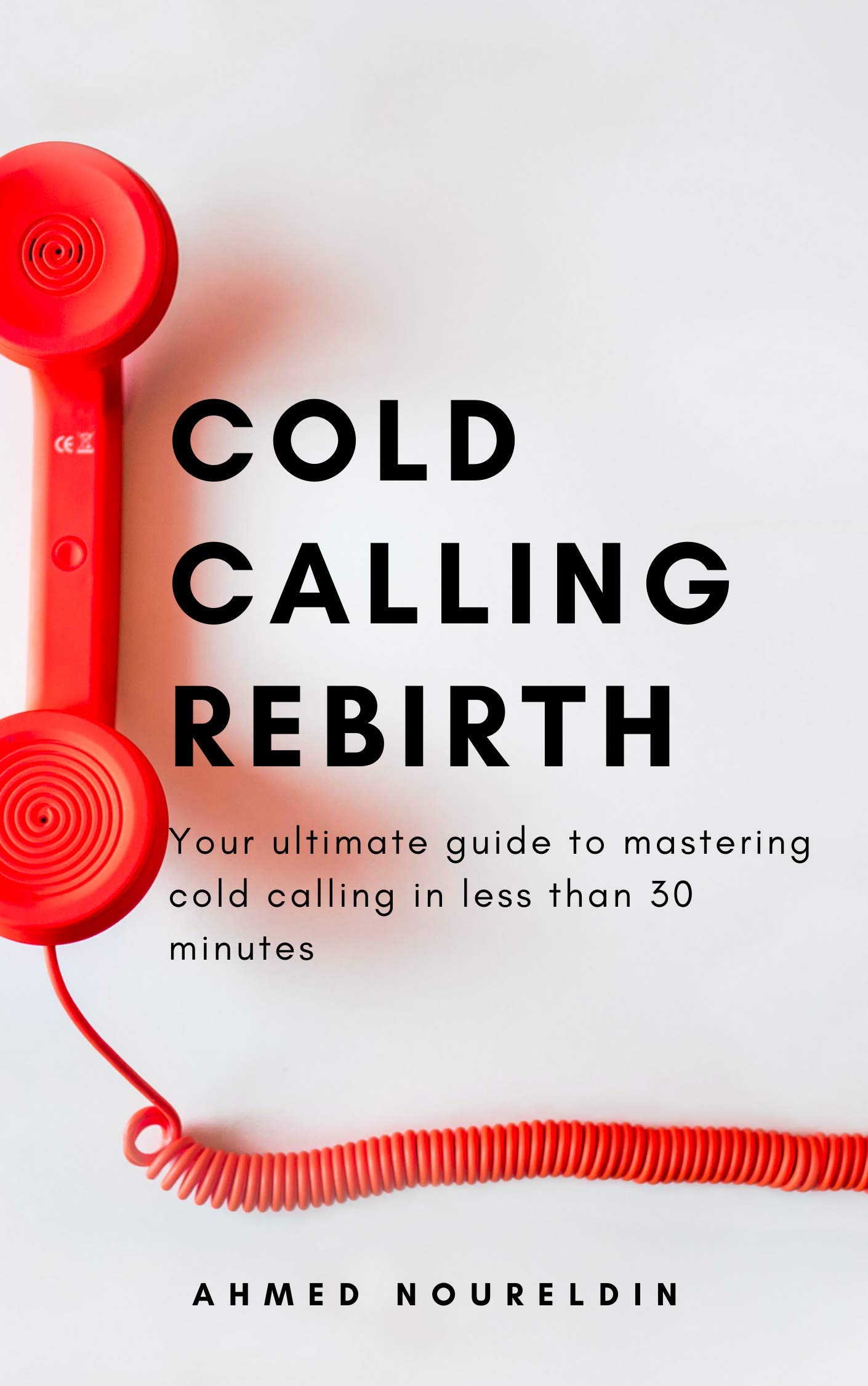 Cold Calling ReBirth: Your ultimate guide to mastering cold calling in ...