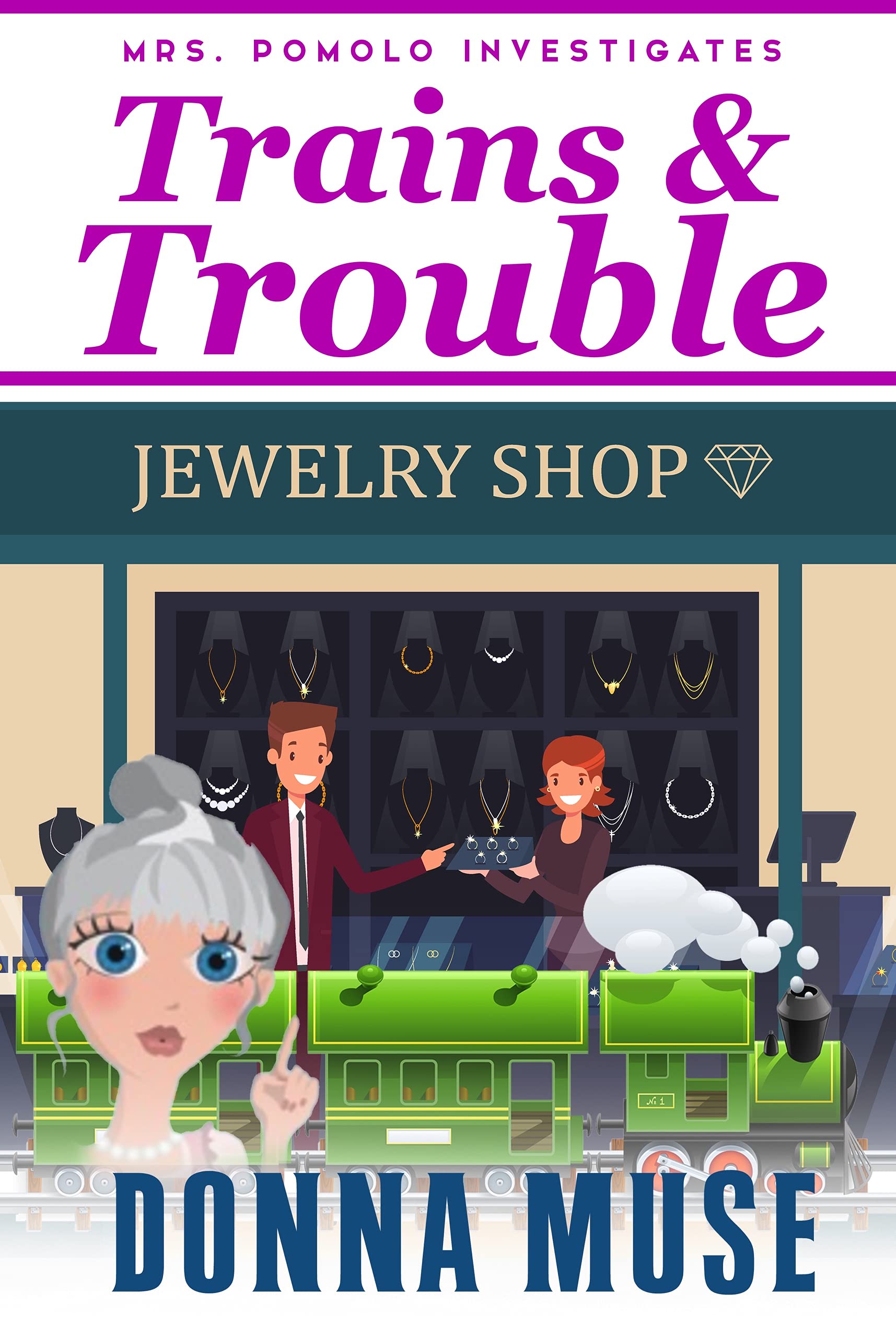 Trains & Trouble (Mrs. Pomolo Investigates, #22) by Donna Muse | Goodreads