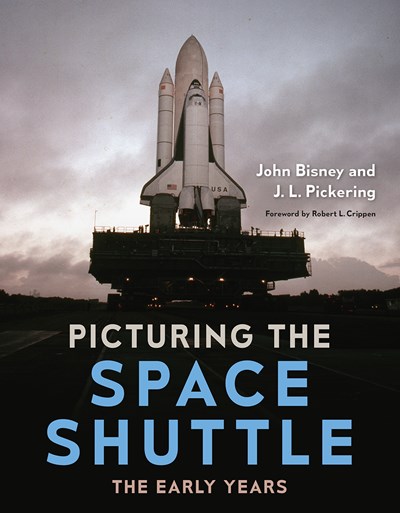 Picturing the Space Shuttle : The Early Years by John Bisney | Goodreads