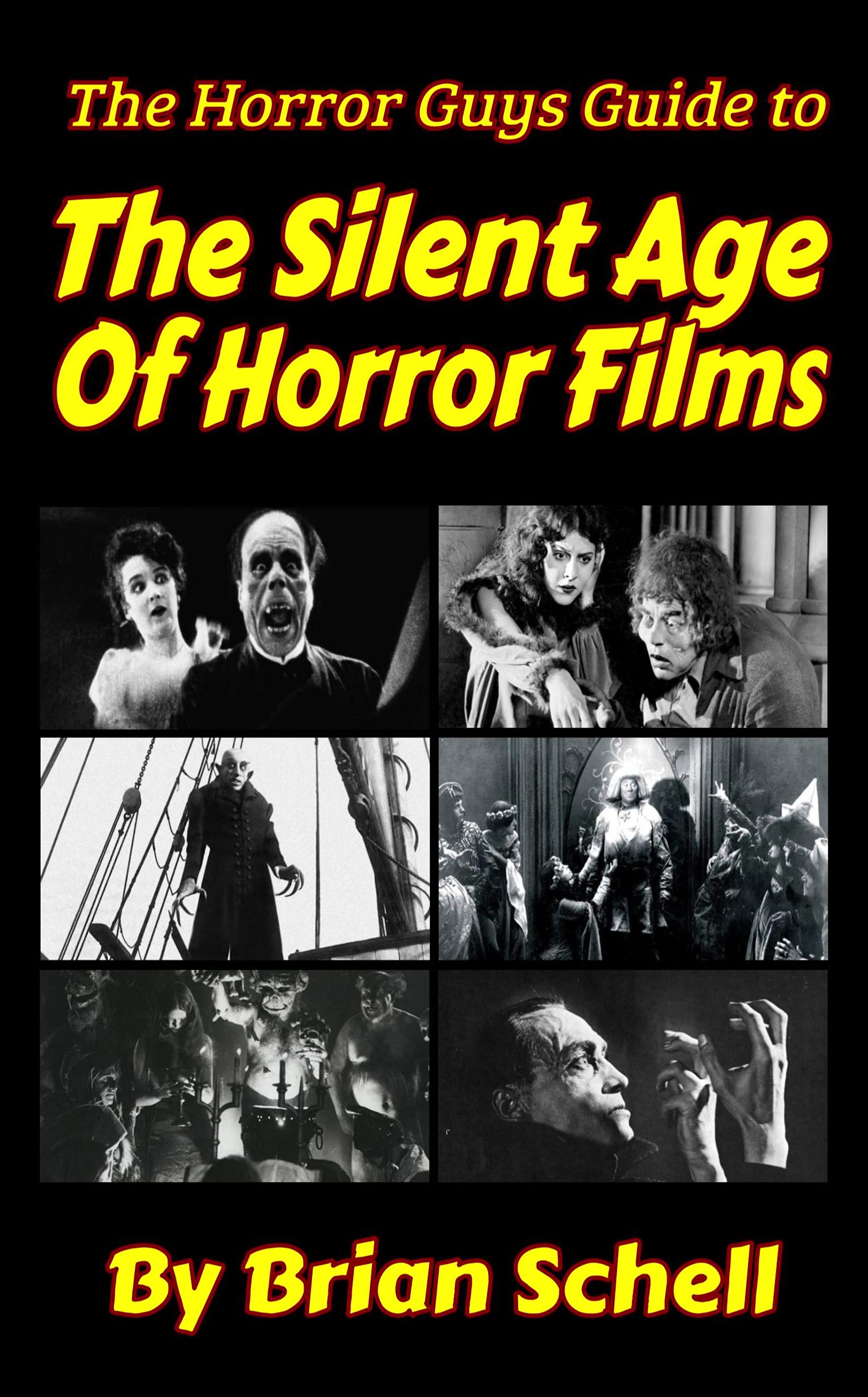 The Horror Guys Guide To the Silent Age of Horror Films by Brian Schell ...