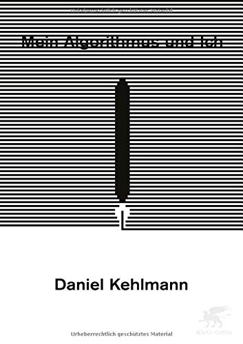Mein Algorithmus und ich: Stuttgarter Zukunftsrede by Daniel Kehlmann ...