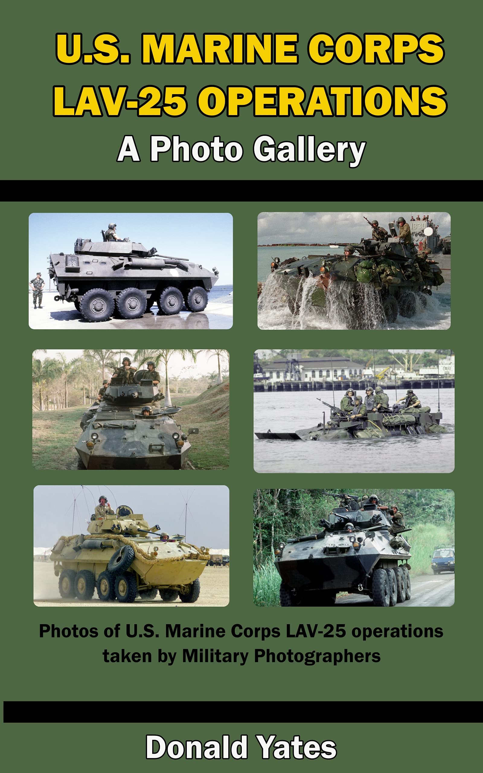 Marine Corps LAV-25 Operations: A Photo Gallery by Donald Yates | Goodreads