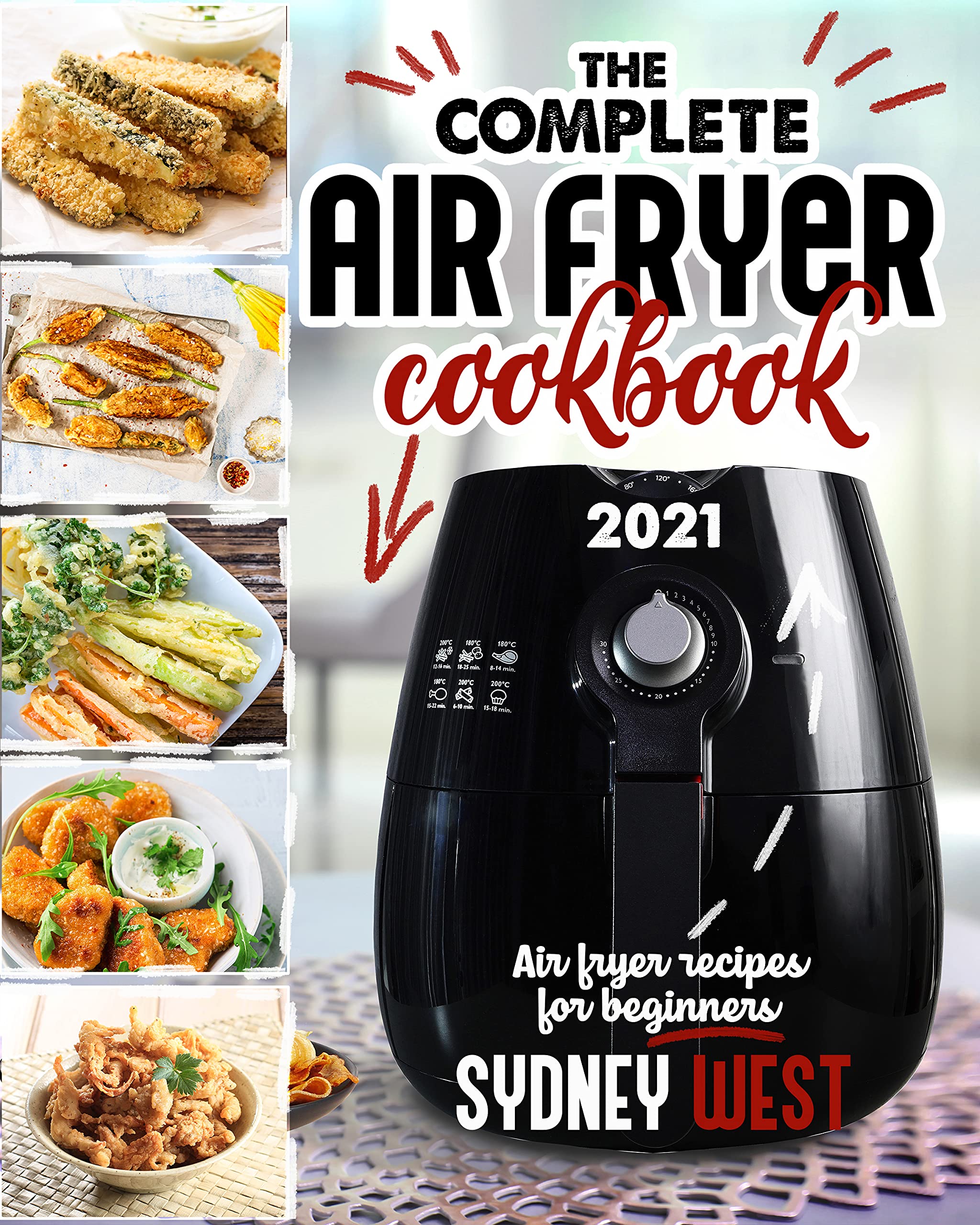 The Complete Air Fryer Cookbook: Discover The Best, 600 Healthiest Air ...