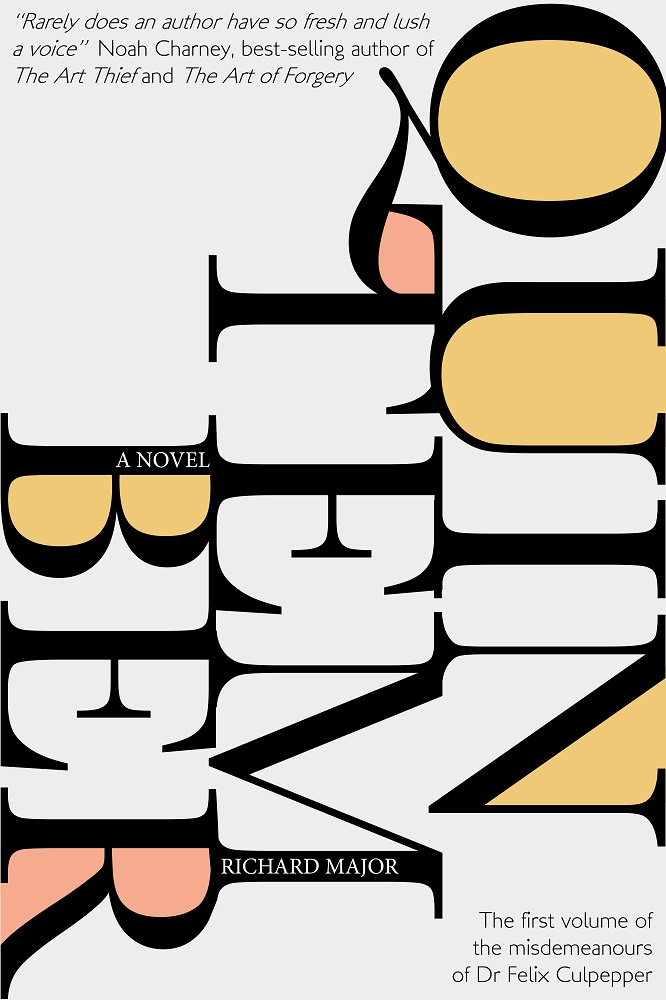 Quintember: The First Volume of the Misdemeanours of Dr Felix Culpepper ...