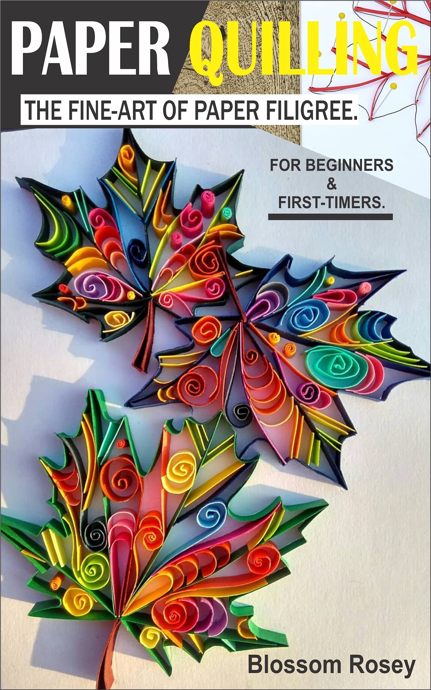 PAPER QUILLING.: THE FINE-ART OF PAPER FILIGREE - FOR BEGINNERS & FIRST ...