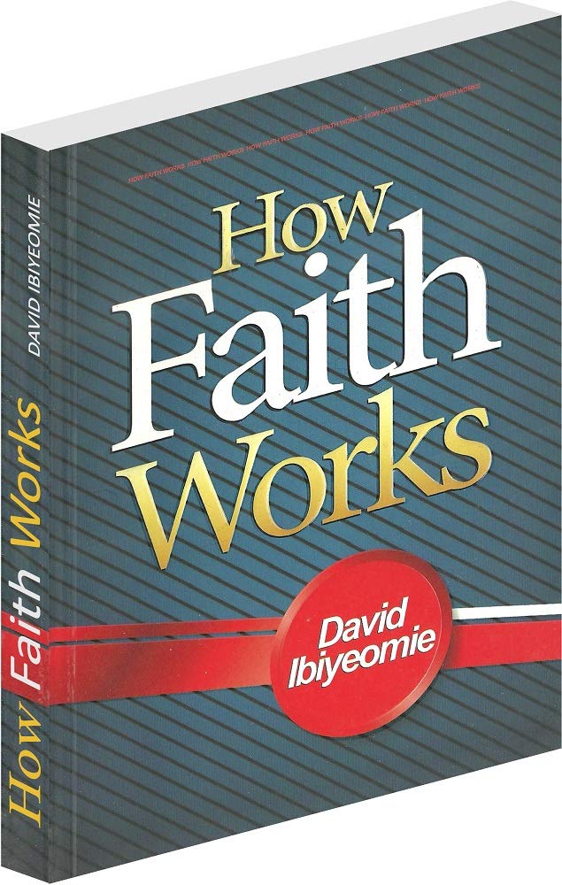 How Faith Works by David Ibiyeomie | Goodreads