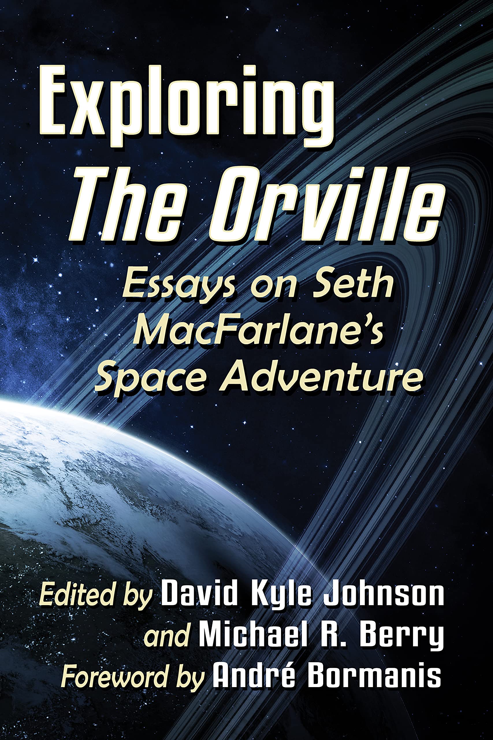 Exploring The Orville: Essays on Seth MacFarlane's Space Adventure by ...