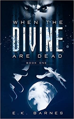 When the Divine Are Dead (The Diviner's Legacy) by E.K. Barnes | Goodreads