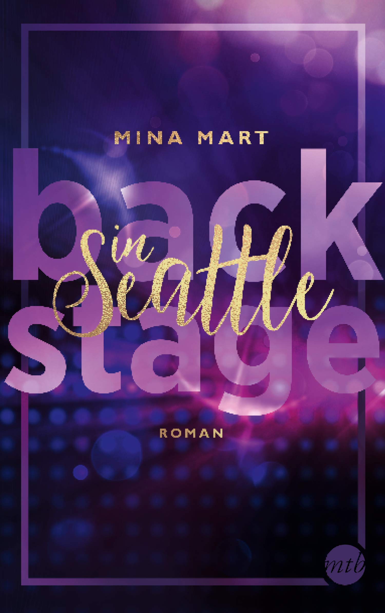 Backstage in Seattle (Backstage-Serie 1) by Mina Mart | Goodreads