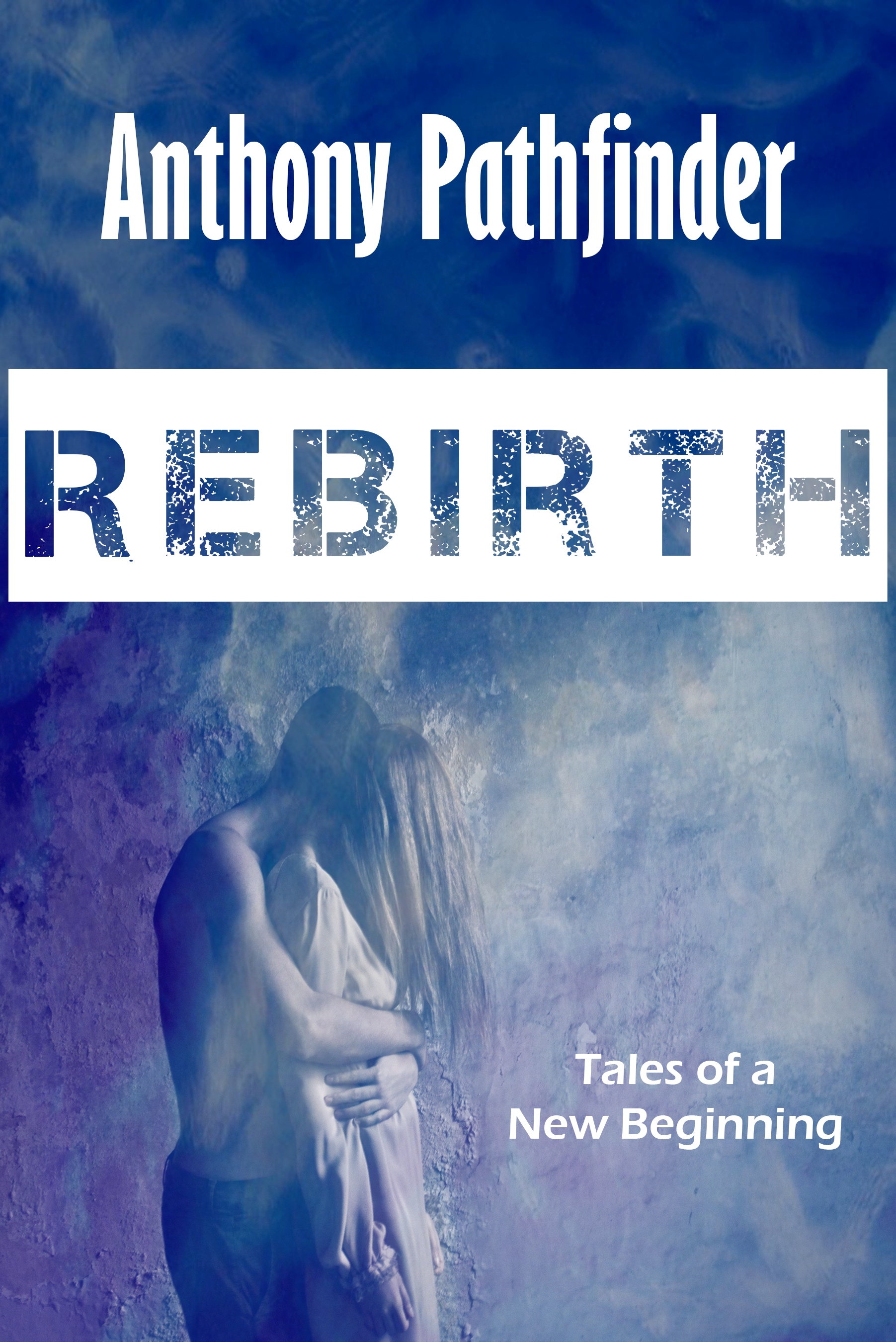 Rebirth by Anthony Pathfinder | Goodreads