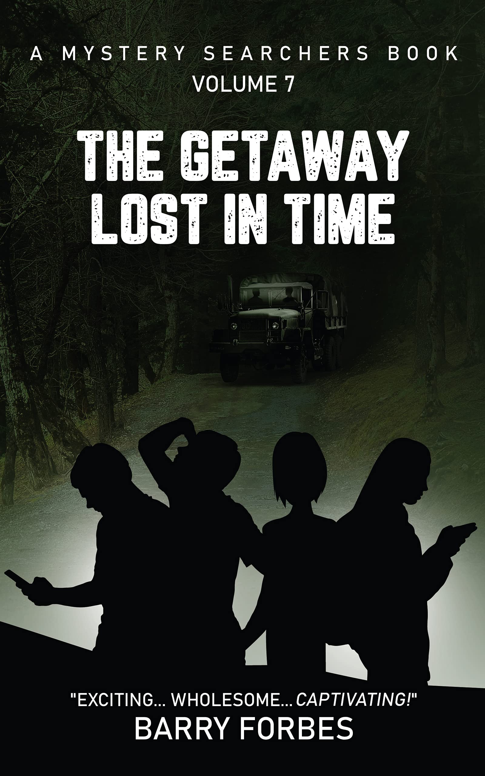 The Getaway Lost in Time: The Mystery Searchers by Barry Forbes | Goodreads
