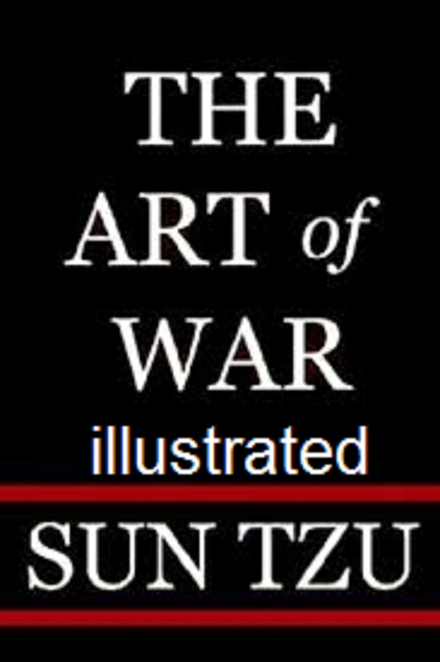 The Art of War illustrated by Sun Tzu | Goodreads