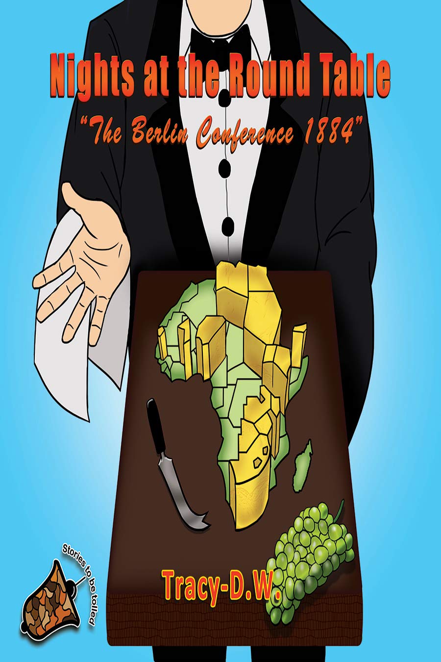 Nights at the Round Table - The Berlin Conference 1884 by Tracy DW ...