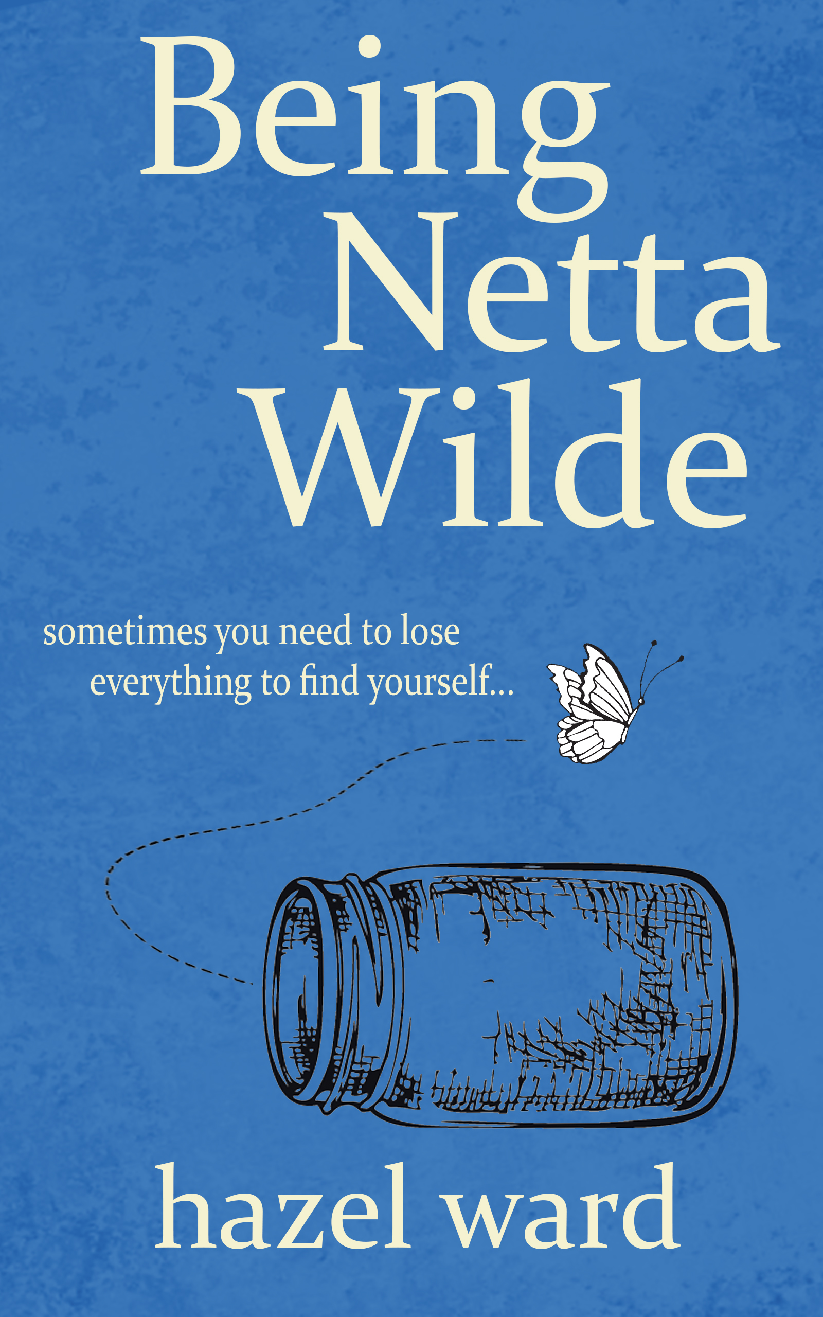 Being Netta Wilde (Netta Wilde, #1) by Hazel Ward | Goodreads