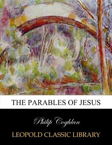 The parables of Jesus by Philip Coghlan | Goodreads