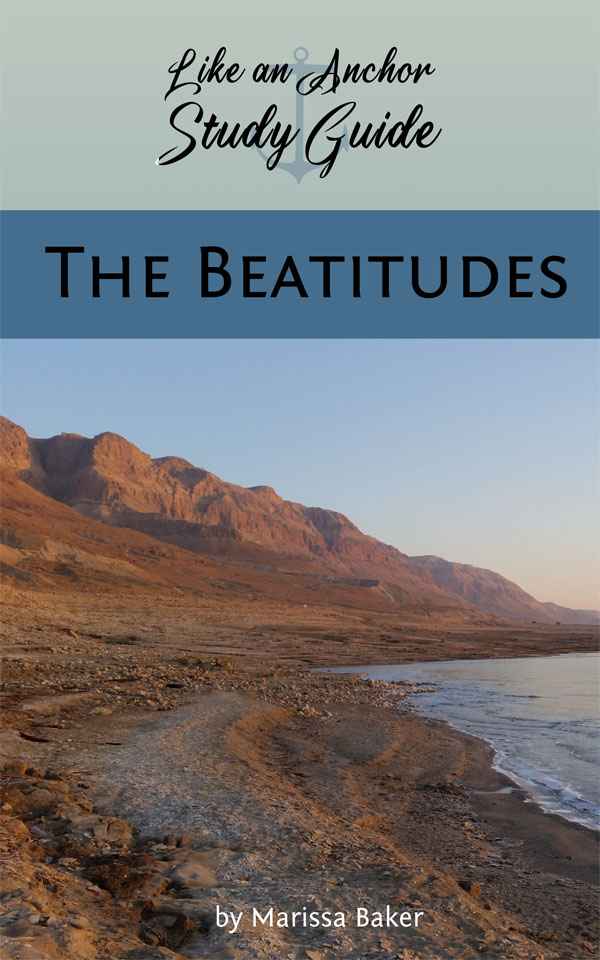 Like an Anchor Study Guide: The Beatitudes by Marissa Baker | Goodreads