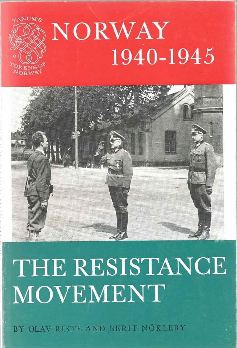 Norway 1940-1945: The Resistance Movement by Olav Riste | Goodreads