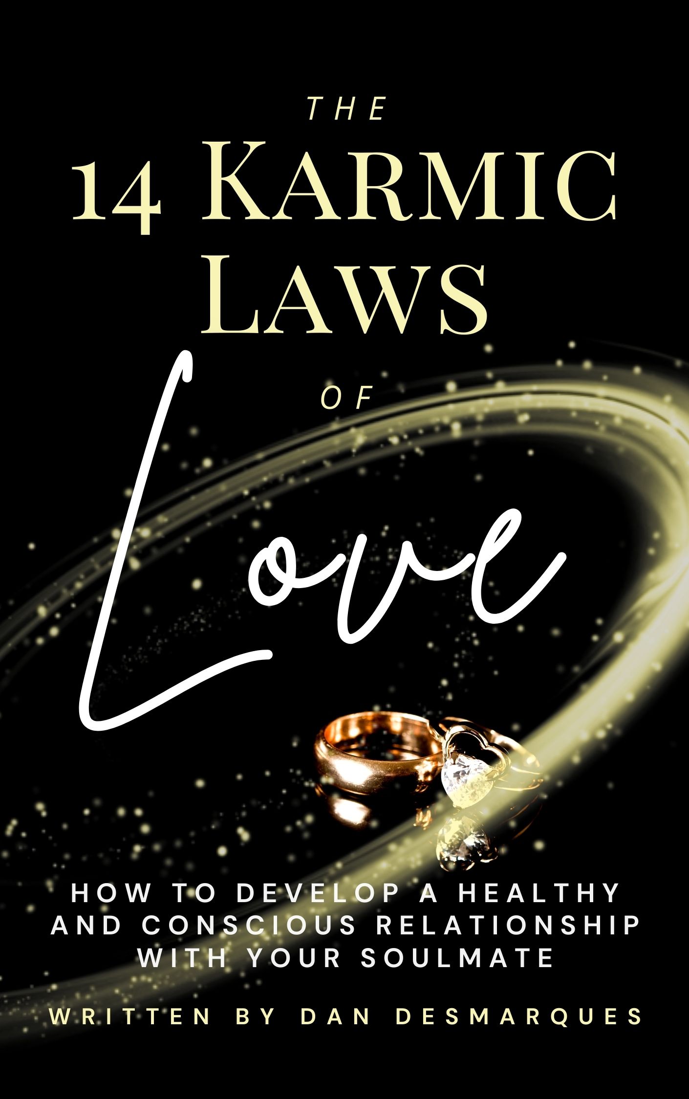 The 14 Karmic Laws of Love: How to Develop a Healthy and Conscious ...