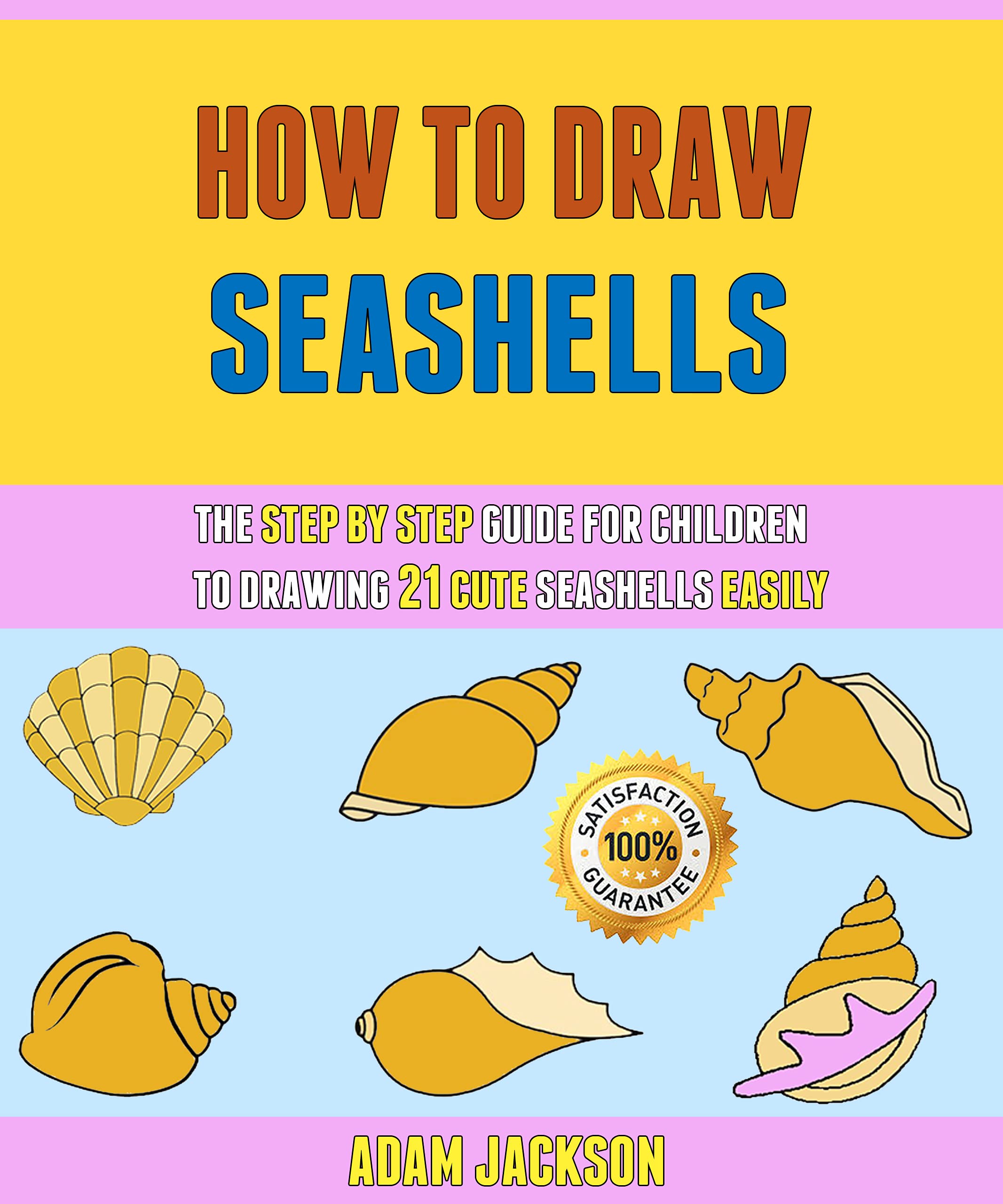 How To Draw Seashells: The Step By Step Guide For Children To Drawing ...