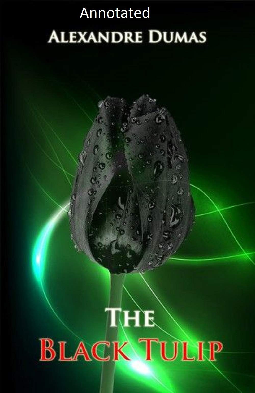 The Black Tulip- Original(Annotated) by Alexandre Dumas | Goodreads