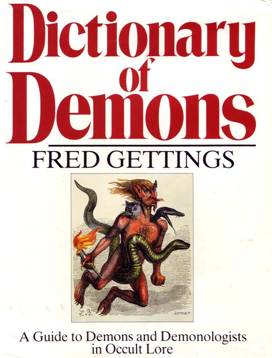 Dictionary of Demons: A Guide to Demons and Demonologists in Occult ...