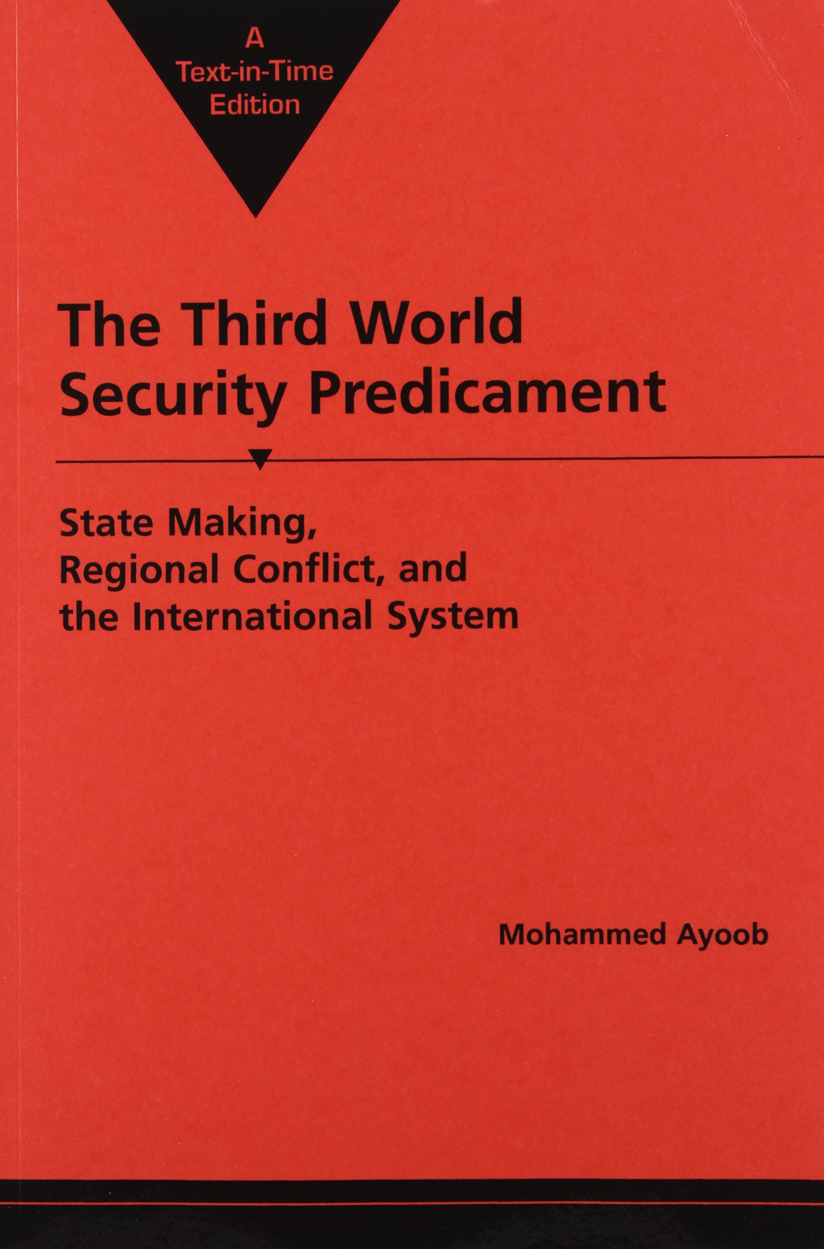 The Third World Security Predicament: State Making, Regional Conflict, and the International ...