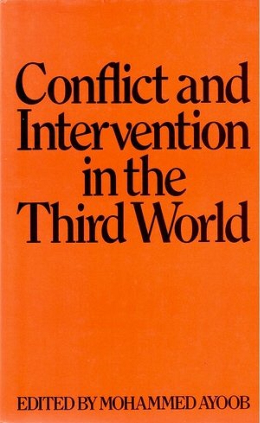 Conflict and Intervention in the Third World by Mohammed Ayoob | Goodreads
