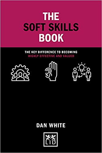 The Soft Skills Book: The key difference to becoming highly effective ...