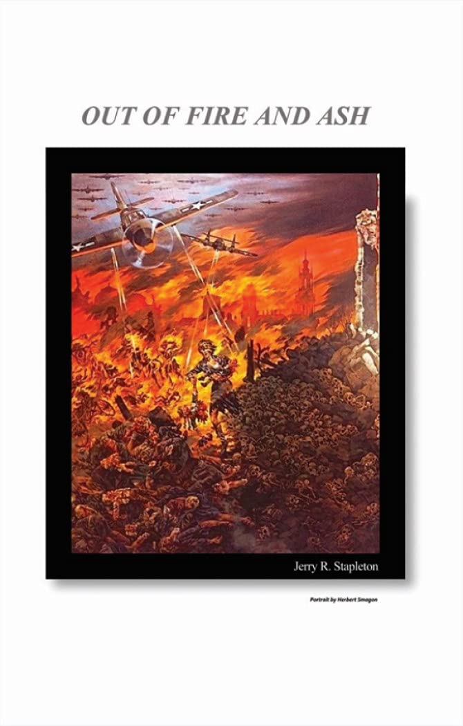 Out of Fire and Ash by Jerry R. Stapleton | Goodreads