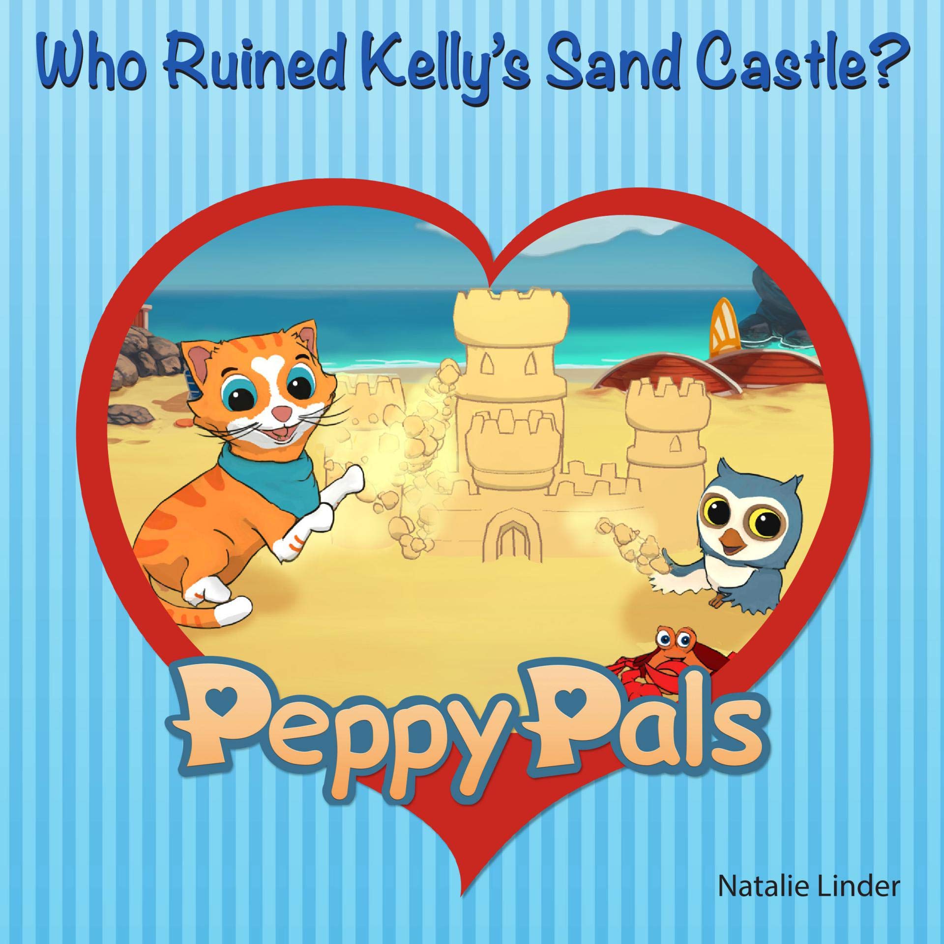 Peppy Pals - Who Ruined Kelly's Sand Castle? by Natalie Linder | Goodreads
