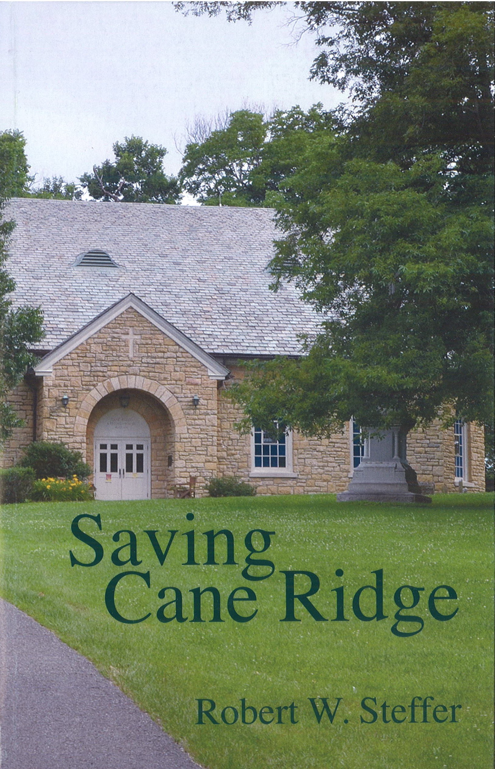 Saving Cane Ridge by Robert W. Steffer | Goodreads