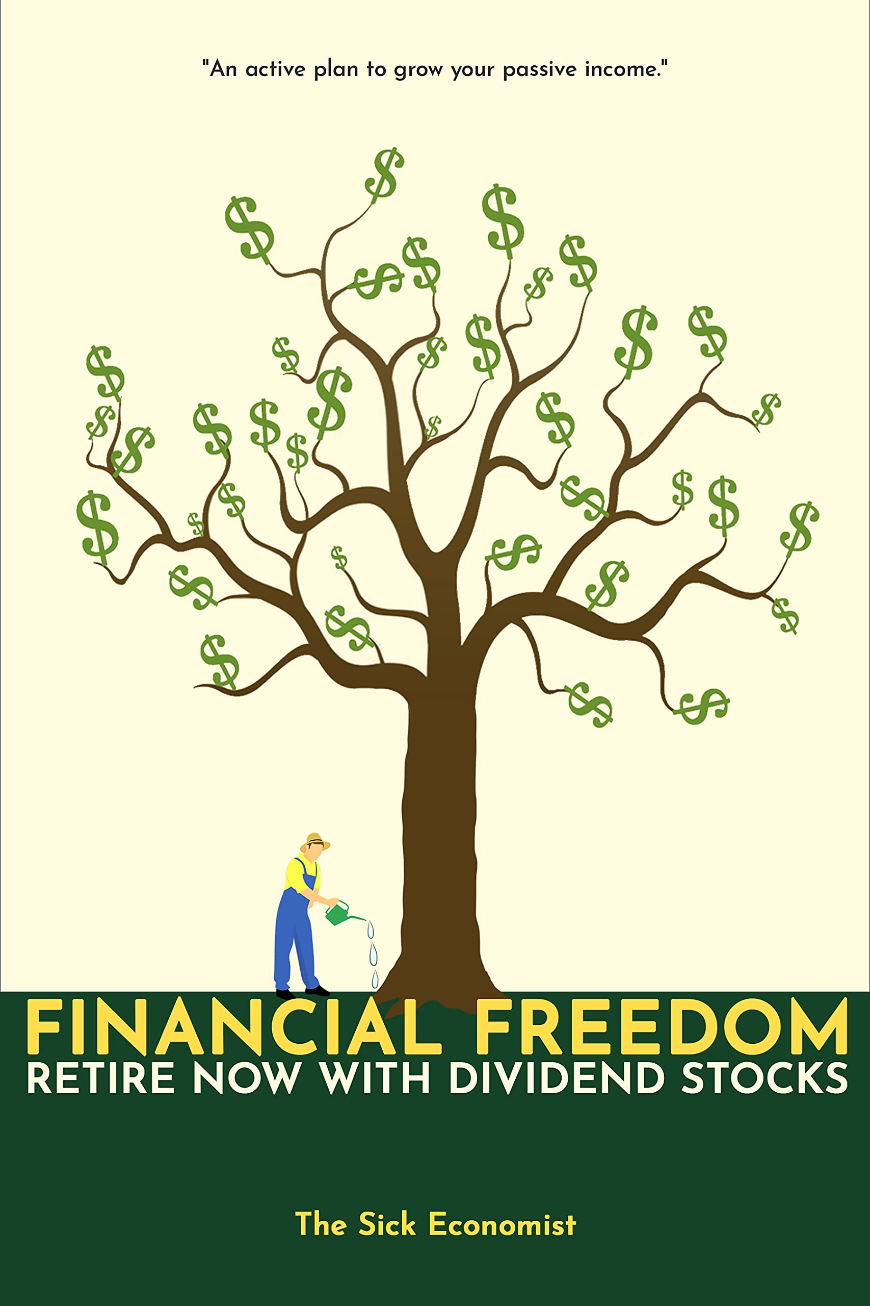 Financial Freedom: Retire Now with Dividend Stocks by The Sick ...