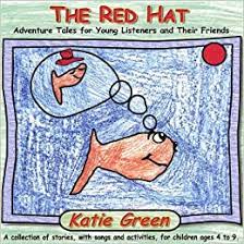 The Red Hat: Adventure Tales for Young Listeners and Their Friends by ...