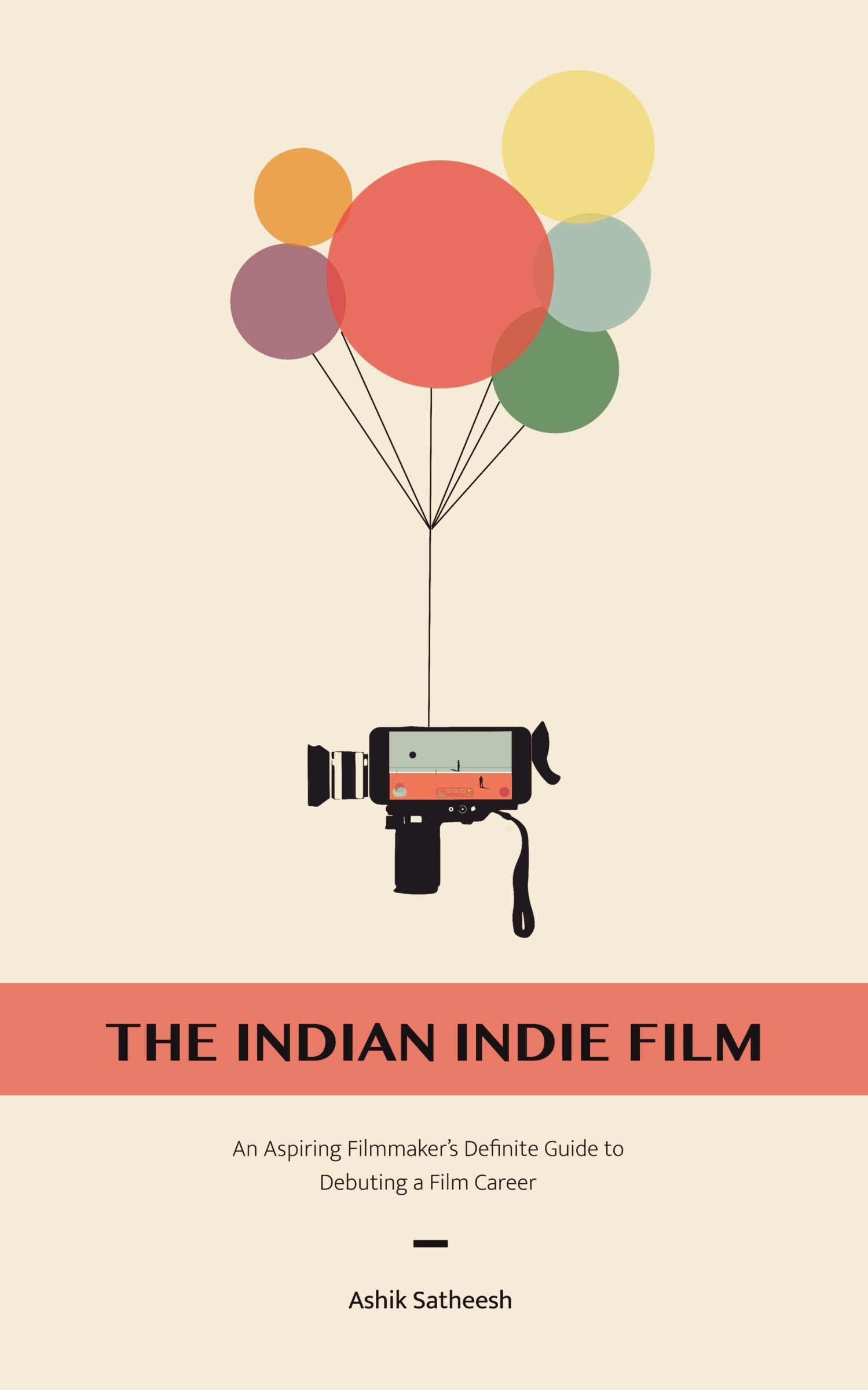 The Indian Indie Film - An Aspiring Filmmaker's Definite Guide to ...