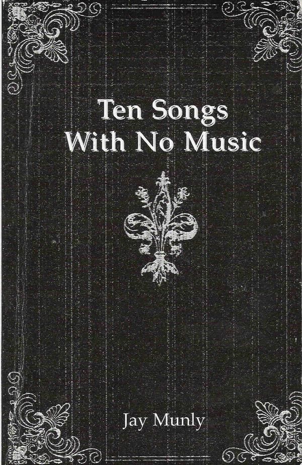 Ten Songs With No Music by Jay Munly | Goodreads