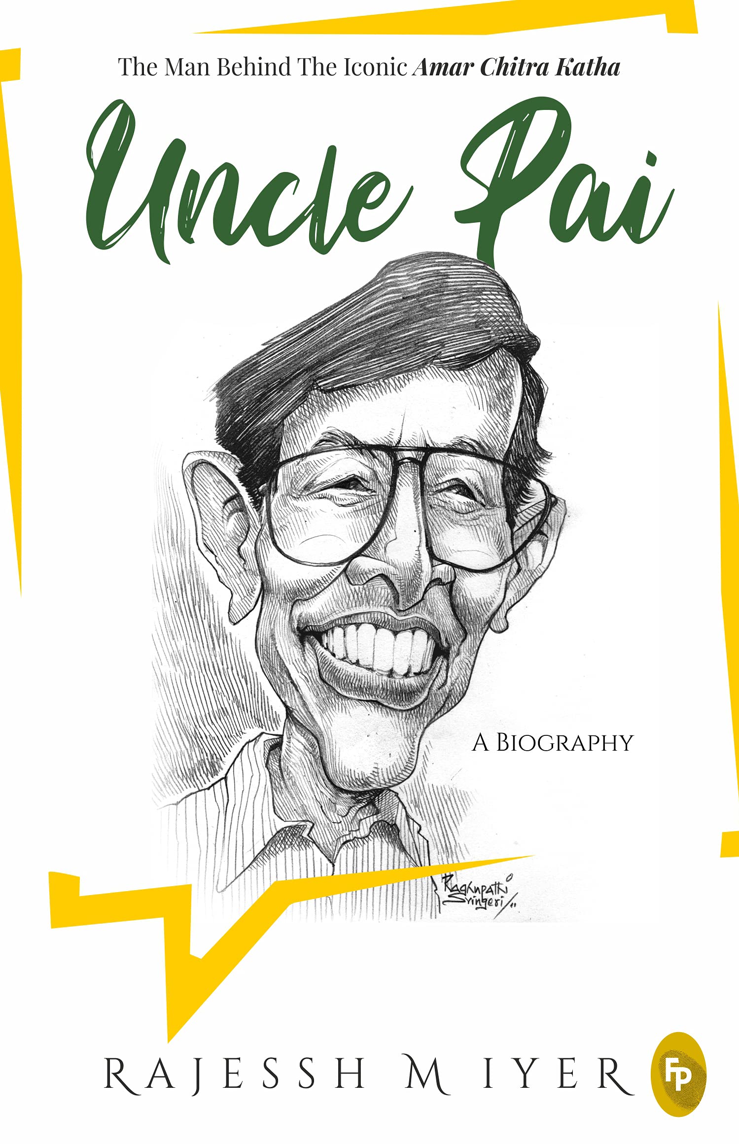Uncle Pai, A Biography by Rajessh M Iyer | Goodreads