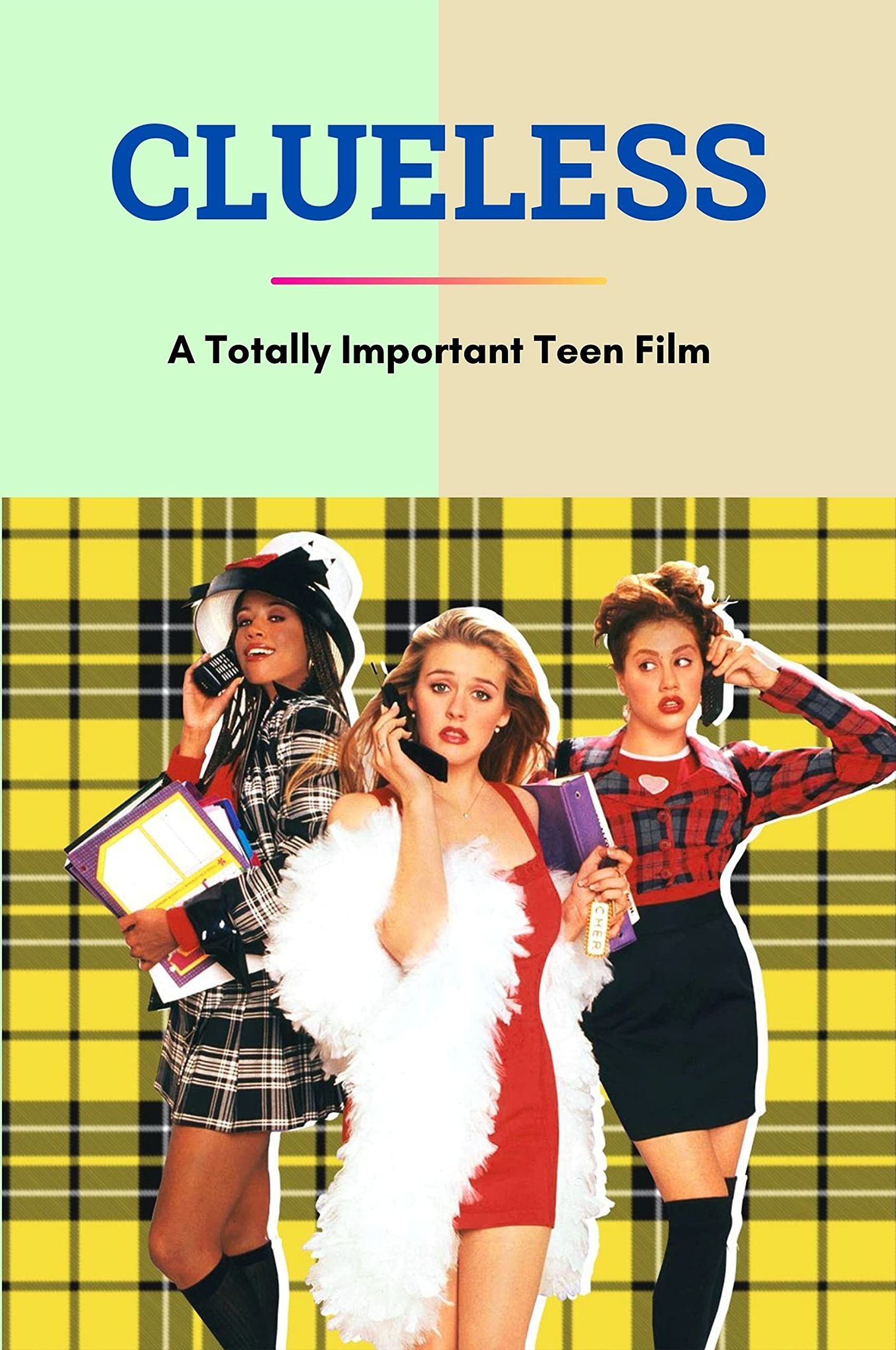 Clueless: A Totally Important Teen Film: Modern-Day Adaptation by ...
