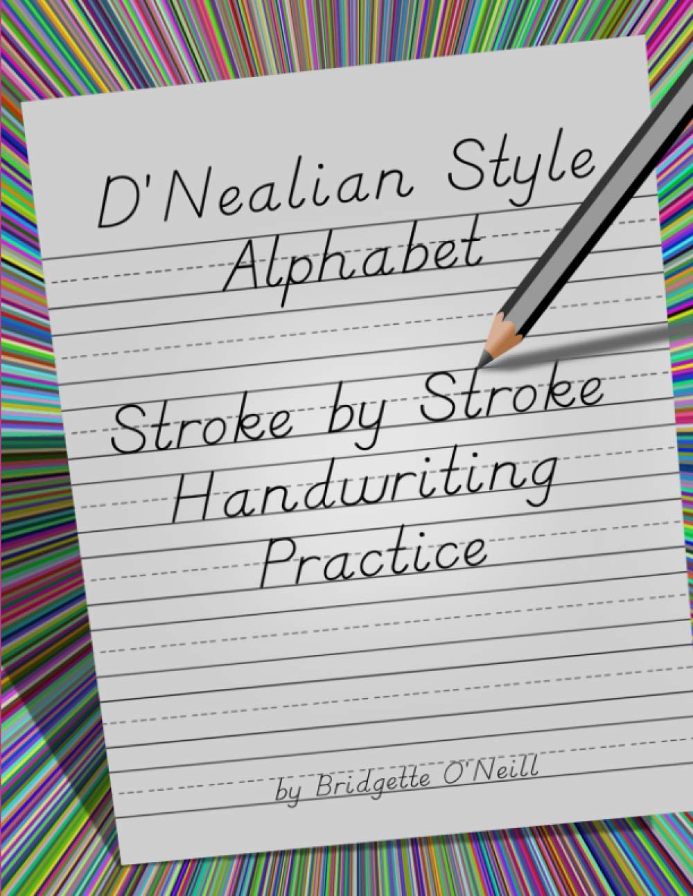 D'Nealian Style Alphabet: Stroke by Stroke Handwriting Practice by Bridgette O'Neill | Goodreads