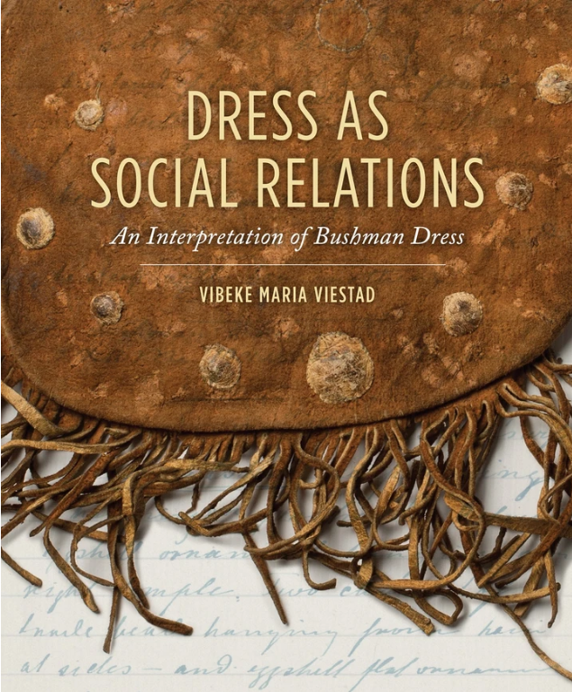 Dress as Social Relations: An Interpretation of Bushman Dress by Vibeke ...