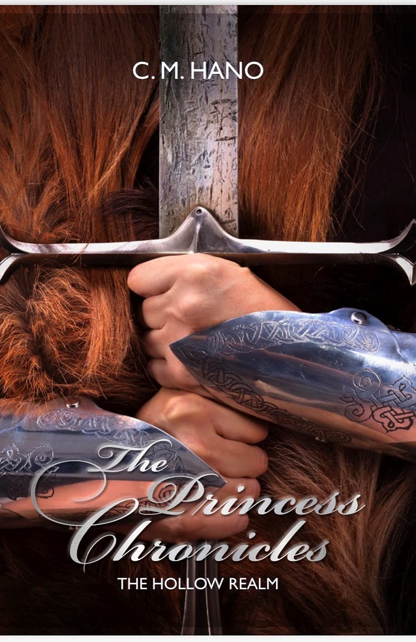 The Princess Chronicles: The Hollow Realm by C.M. Hano | Goodreads