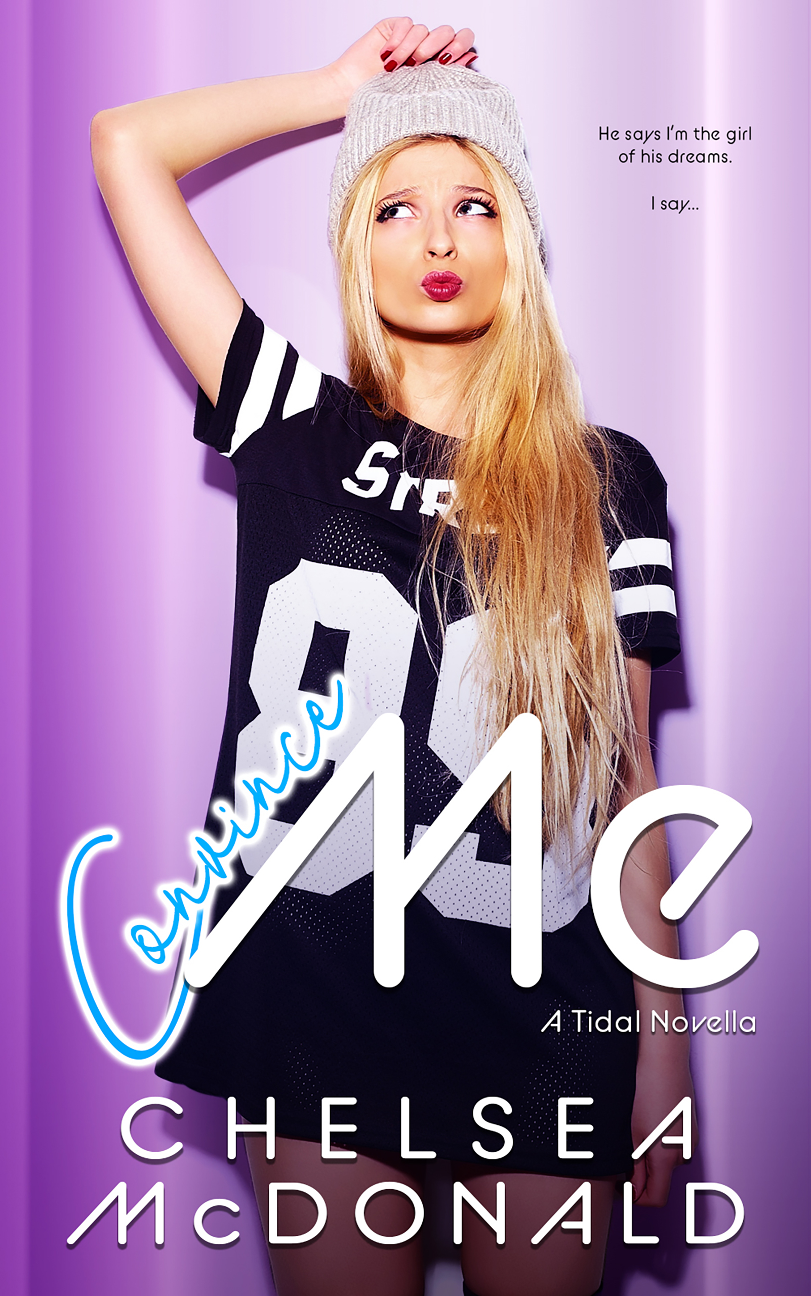 Convince Me (A Tidal Novella, #1) by Chelsea McDonald | Goodreads