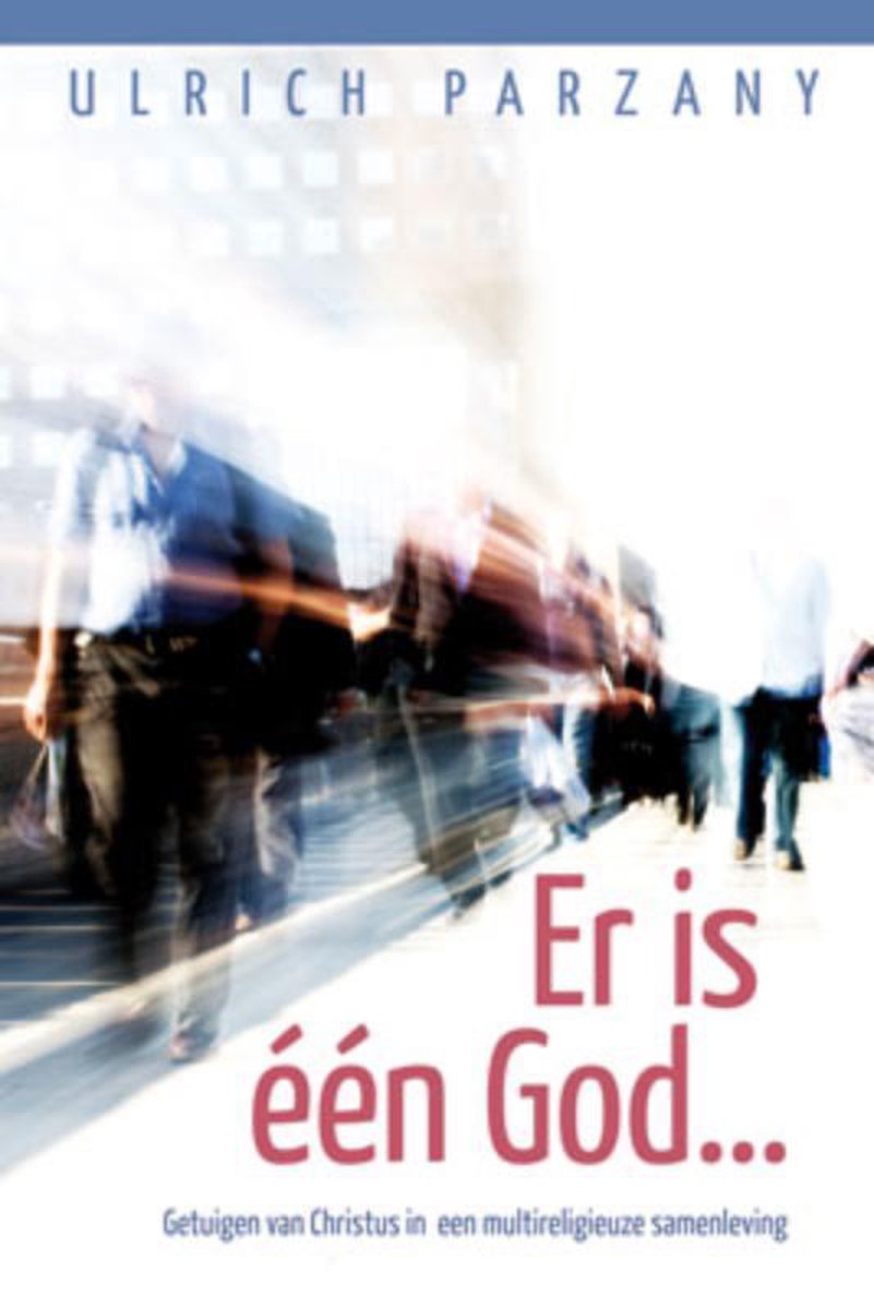 Er is één God... by Ulrich Parzany | Goodreads