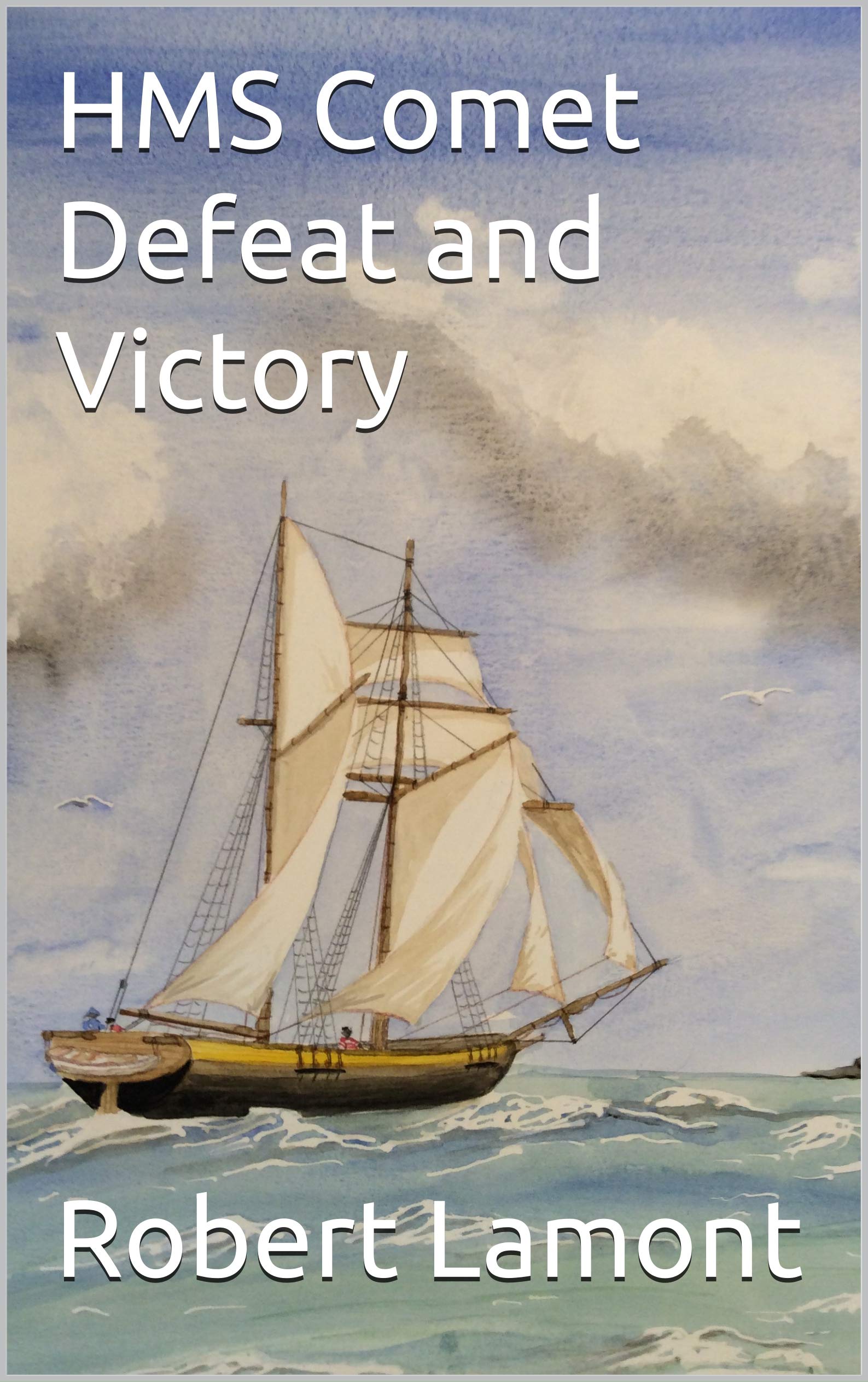 HMS Comet Defeat and Victory by Robert W. Lamont | Goodreads