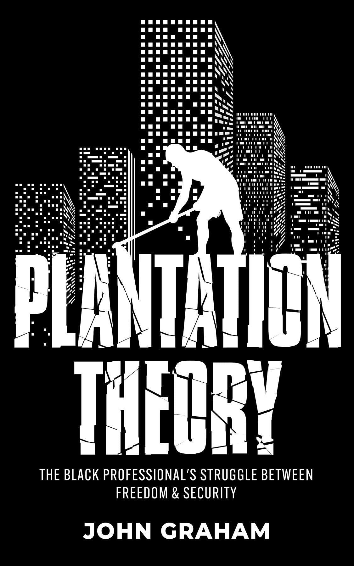 Plantation Theory: The Black Professional's Struggle Between Freedom ...